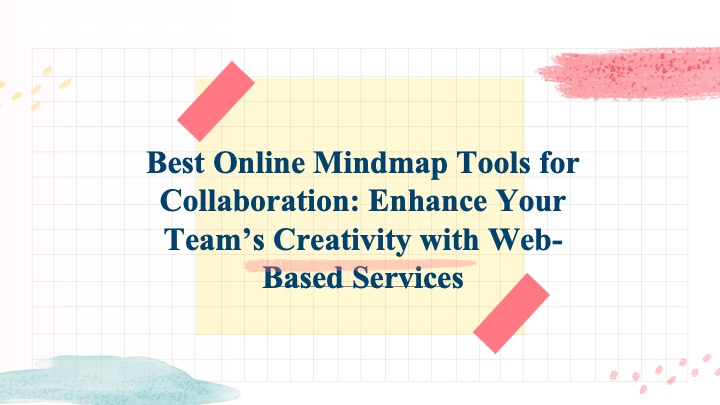 Best Online Mindmap Tools for Collaboration: Enhance Your Team’s Creativity with Web-Based Services